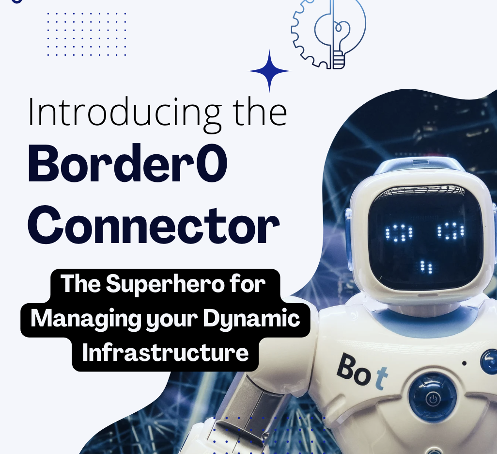 The Border0 Connector The Superhero for Managing your Dynamic Infrastructure | Border0